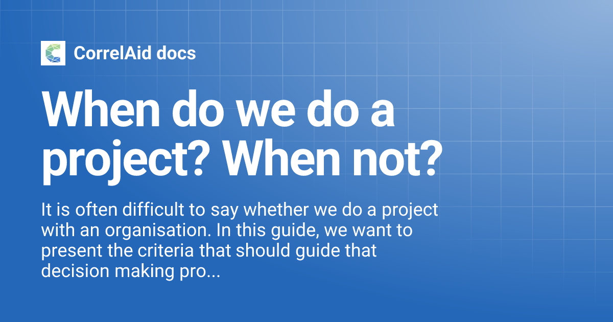 When do we do a project? When not? | CorrelAid docs